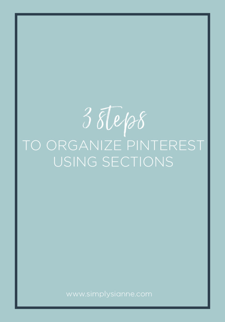 How to Organize Your Pinterest Account with Sections | Simply Sianne