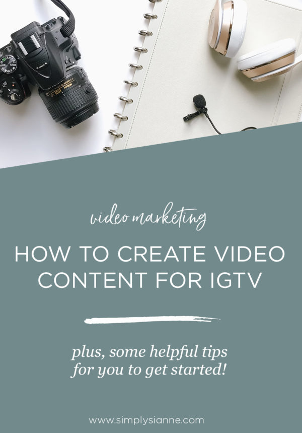 How to Create Video Content for Instagram TV | Simply Sianne