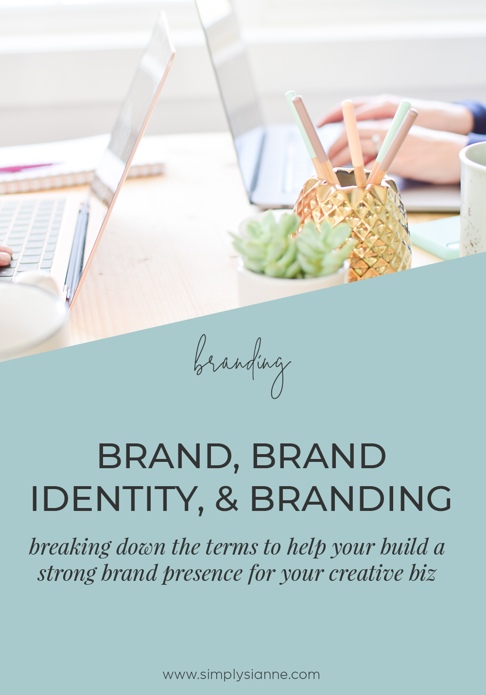 How to Build Your Brand For Your Creative Business | Simply Sianne